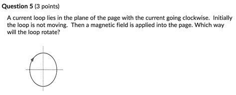 SOLVED Question Points A Current Loop Lies In The Plane Of The