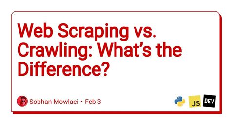 Web Scraping Vs Crawling Whats The Difference Rdevto