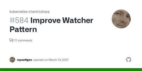 Improve Watcher Pattern Issue 584 Kubernetes Client Csharp GitHub
