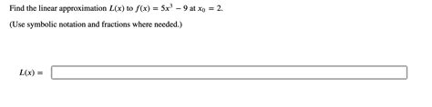 solved find the linear approximation l x to f x 5x 3 9