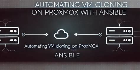 Reproducible And Scalable Vm Cloning On Proxmox Ansible To The Rescue Dev Community