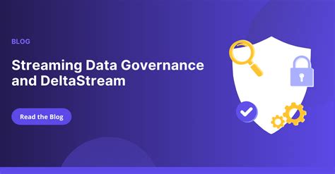 streaming data governance and deltastream deltastream