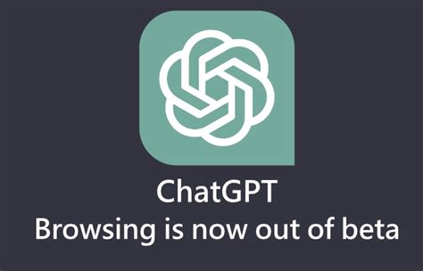 openai moves chatgpt browsing feature out of beta development geeky