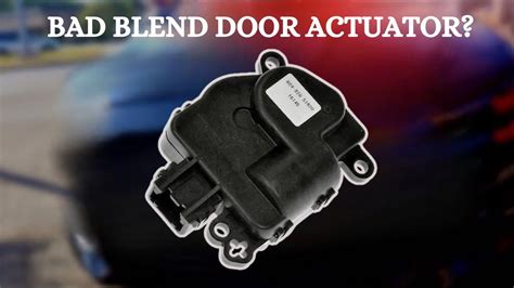 TOP SYMPTOMS OF A BAD BLEND DOOR ACTUATOR - YouTube