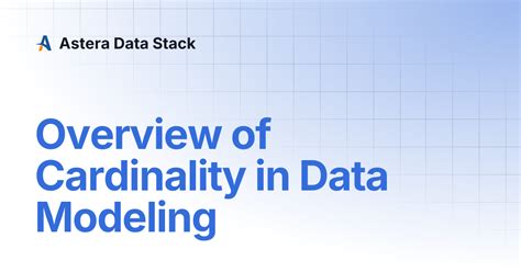 overview of cardinality in data modeling astera data stack