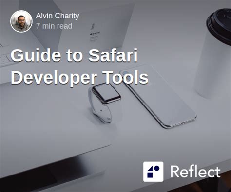 Guide To Safari Developer Tools Reflect