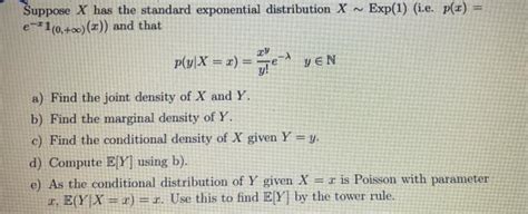 Solved Suppose X Has The Standard Exponential Distribution Chegg