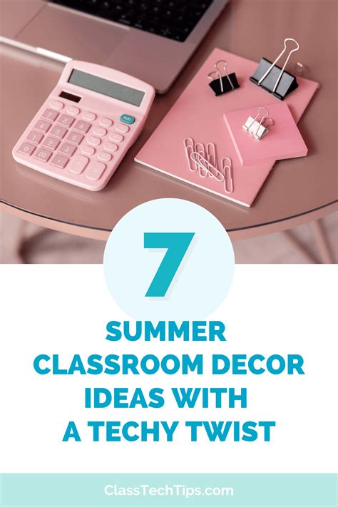 7 Summer Classroom Decor Ideas With A Techy Twist Class Tech Tips