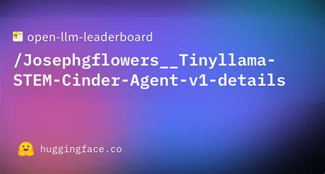 Open Llm Leaderboard Josephgflowers Tinyllama STEM Cinder Agent V1 Details Datasets At