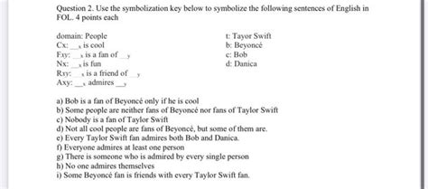 Solved Question 2 Use The Symbolization Key Below To