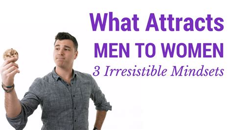 What Attracts Men To Women 3 Irresistible Female Mindsets Youtube