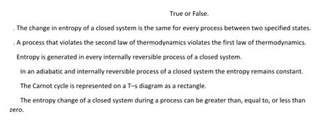 Solved True Or False The Change In Entropy Of A Closed Chegg