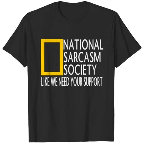 National Sarcasm Society T Shirt Sold By Greg Schneider Sku 8046442