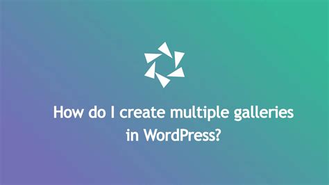how do i create multiple galleries in wordpress modula