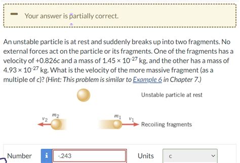 Solved An Unstable Particle Is At Rest And Suddenly Breaks Chegg