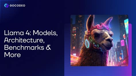 Llama 4 Models Architecture Benchmarks And More By Jatin Garg Medium