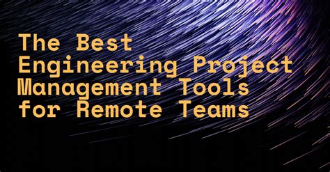 Streamlining Communication And Cooperation The Best Engineering Project Management Tools For