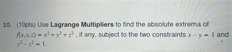 solved 10 10pts use lagrange multipliers to find the