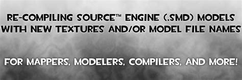 Re Compiling Source™ Engine Smd Models With New Textures Andor