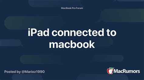 Ipad Connected To Macbook Macrumors Forums