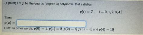 Solved Let P Be The Quartic Degree 4 Polynomial That