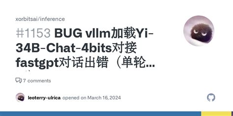 Bug Vllm加载yi 34b Chat 4bits对接fastgpt对话出错（单轮对话） · Issue 1153 · Xorbitsaiinference · Github