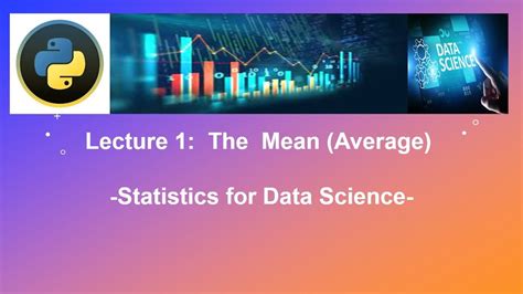 Lecture 1 Calculating The Mean Average In Python Statistics For Data