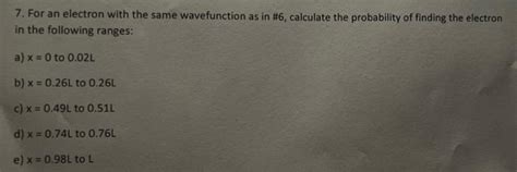 Solved 7 For An Electron With The Same Wavefunction As In