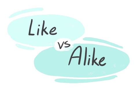 Like Vs Alike In The English Grammar LanGeek