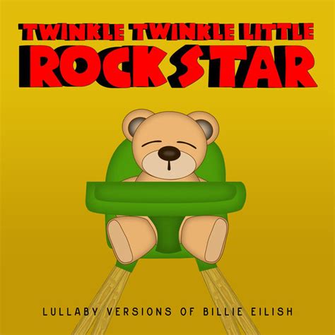 Lullaby Versions of Billie Eilish, Twinkle Twinkle Little Rock Star - Qobuz