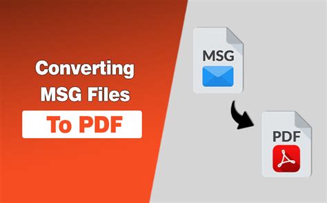 Comprehensive Guide For Converting Msg Files To Pdf