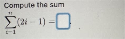Solved Compute The Sum I N I Chegg Com