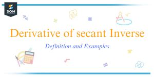 Derivative Of Secant Inverse Definition And Examples