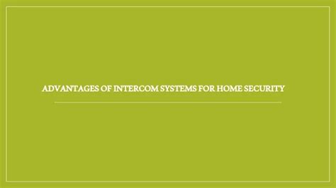 Ppt Advantages Of Intercom Systems For Home Security Powerpoint