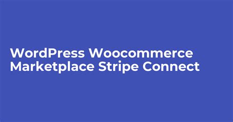 Wordpress Woocommerce Stripe Connect