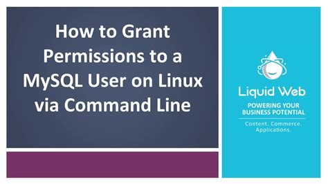 Grant Mysql User Permissions On Linux Via Command Line Liquid Web