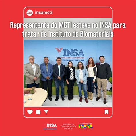 Representante Do Mcti Esteve No Insa Para Tratar De Instituto De