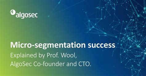 Algosec On Linkedin Building A Blueprint For A Successful Micro Segmentation Implementation