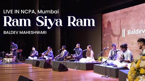 Ram Siya Ram Baldev Maheshwari Live Ncpa Mumbai Youtube