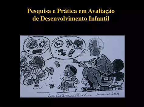 PPT Pesquisa e Prática em Avaliação de Desenvolvimento Infantil PowerPoint Presentation ID