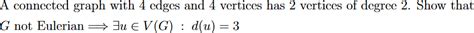 Solved A Connected Graph With 4 Edges And 4 Vertices Has 2