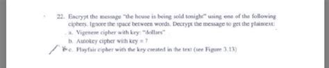 Solved 22 Encrypt Message House Sold Tonight Using One Following