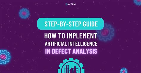 step by step guide how to implement artificial intelligence in defect