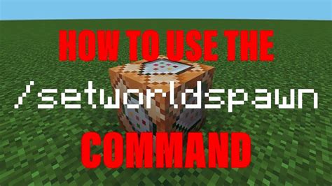 How To Use Setworldspawn Command Youtube