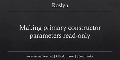 Making Primary Constructor Parameters Read Only Meziantous Blog