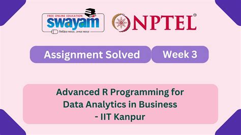 Advanced R Programming For Data Analytics In Business Week 3 Nptel Answers Nptel2025