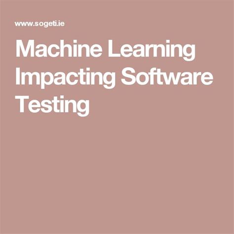 Machine Learning Impacting Software Testing Software Testing Machine Learning Technology