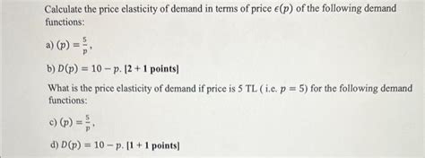 solved calculate the price elasticity of demand in terms of