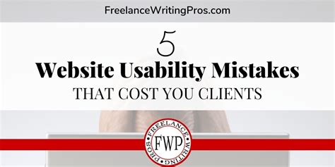 Website Usability Mistakes That Cost You Freelance Writing Clients