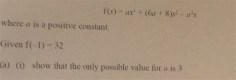solved f x ax 3 6a 8 x 2 a 2x where a is a positive constant given
